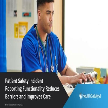 Patient Safety Incident Reporting Functionality Reduces Barriers and Improves Care | PPTX ...