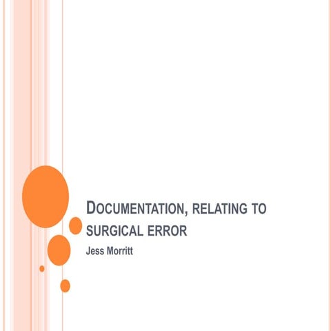 Documentation, relating to surgical error. | PPTX