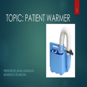 PATIENT WARMER is medical devise used to maintain temperature of human ...