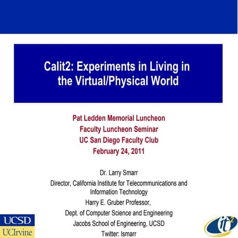 Calit2: Experiments in Living in the Virtual/Physical World | PPT