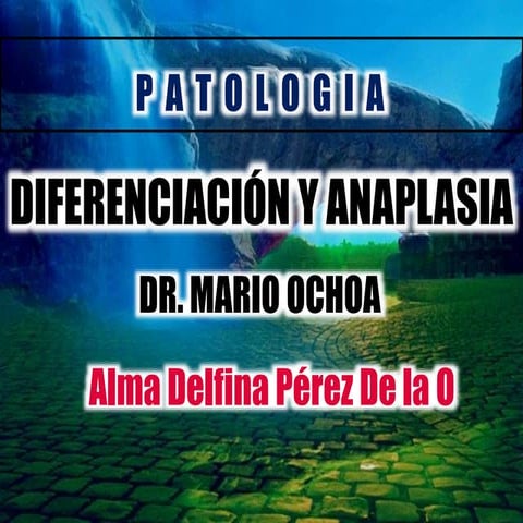 DIFERENCIACIÓN Y ANAPLASIA | PPTX