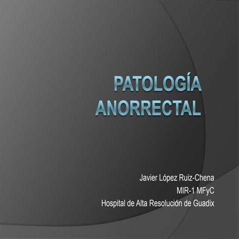 Patología anorrectal (v.2007) | PPTX