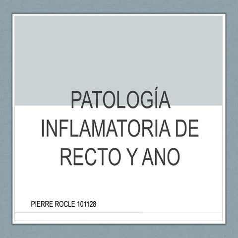 Patología inflamatoria de ano y recto | PPTX