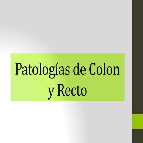 PATOLOGIAS DEL COLON Y RECTO, como .pptx