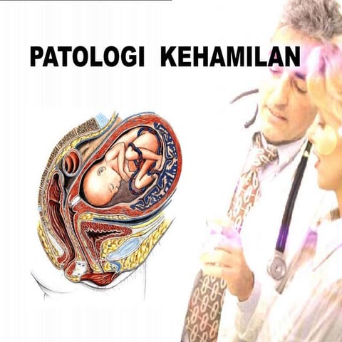 PATOLOGI KEHAMILAN DAN -KEGAWATDARURATAN | PPT