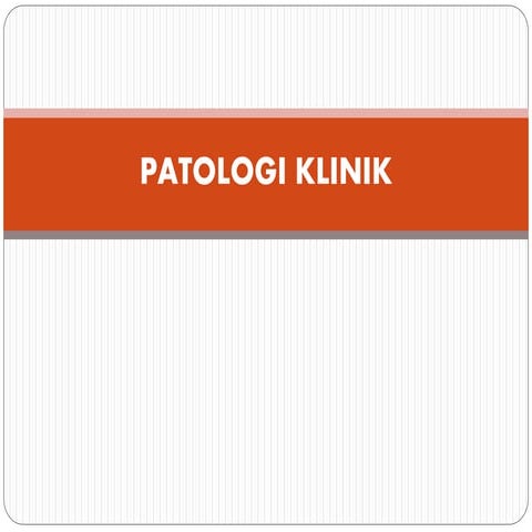 Patologi klinik (5,6) | PPTX