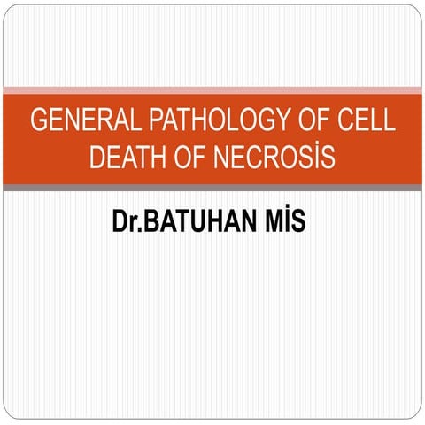 GENERAL PATHOLOGY OF CELL DEATH OF NECROSİS. | PPT