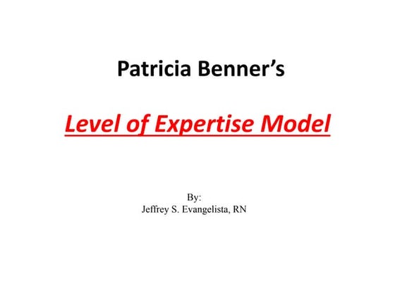 Patricia Benner (Novice to Expert Theory) | PPT