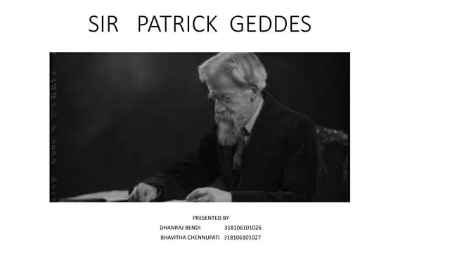 Patrick geddes theory | PPTX | Geography | Science