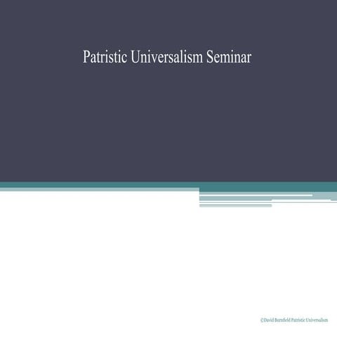 Patristic universalism seminar 2016 | PPT