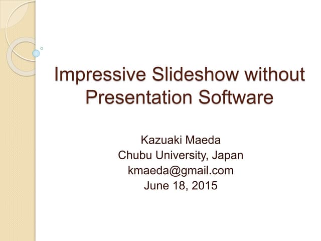 Impressive Slideshow without Presentation Software | PPT Impressive Slideshow without Presentation Software | PPT