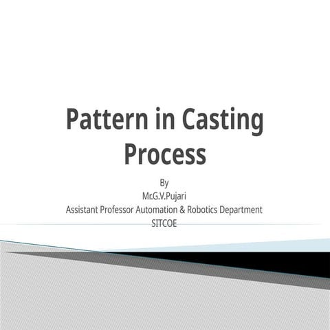 Patten is the principle tool used during the casting process | PPTX