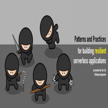Patterns And Practices For Building Resilient Serverless Applications Ppt 