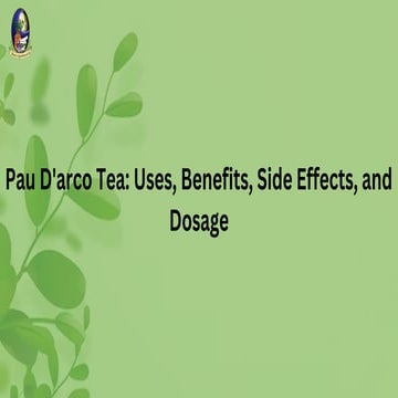 Pau D'arco Tea Uses, Benefits, Side Effects, and Dosage | PDF | Herbs and Supplements ...