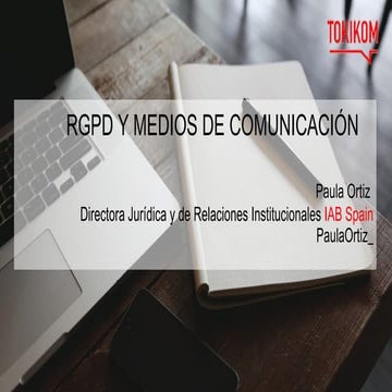 RGPD y medios de comunicación. Paula Ortiz (IAB Spain) | PPT