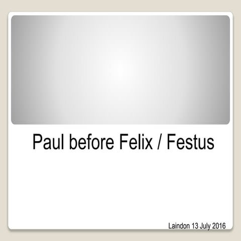 Paul before felix and festus | PPTX | Christianity | Religion ...