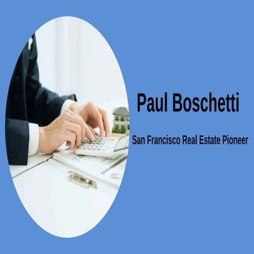 Paul Boschetti San Francisco Real Estate Pioneer | PDF