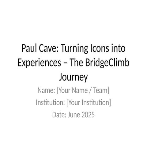 Paul_Cave_BridgeClimb_Case_Study_Expanded.pptx