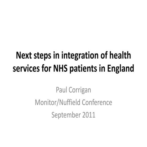 Paul corrigan: Next steps in integration of health services for NHS ...