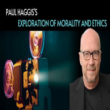 Paul Haggis's Exploration of Morality and Ethics | PDF