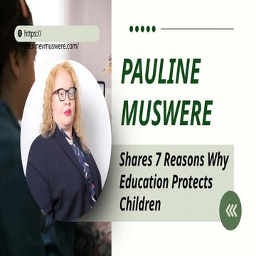 Pauline Muswere Shares 7 Reasons Why Education Protects Children.pptx
