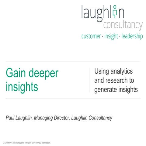 Gain Deeper Insights: Using analytics and research to generate insights ...