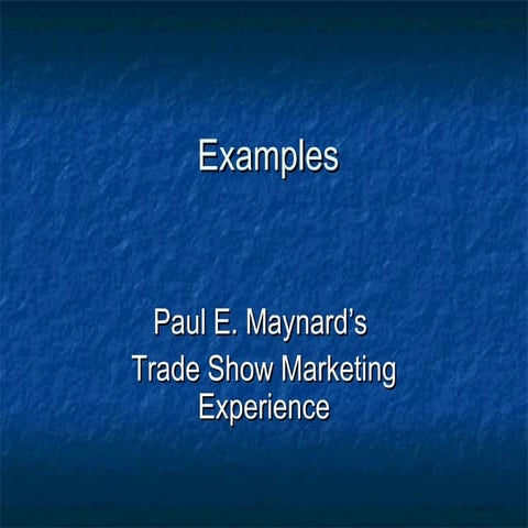 Paul E Maynard's Trade Show Marketing Experience | PPT