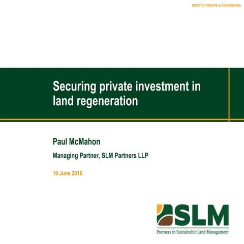 Securing Private Investment in Land Regeneration – Paul McMahon, SLM ...