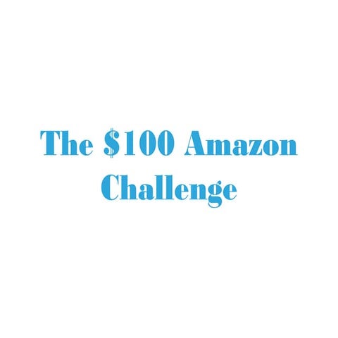 The Amazon $100 Challenge by Paul Cole & SellerEngine | PPT