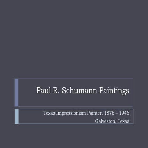 Paul R. Schumann Paintings | PPTX