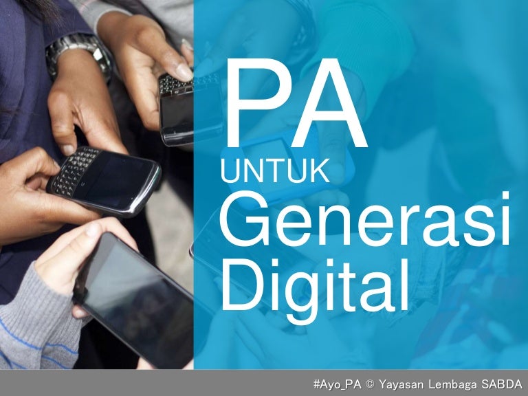 PA untuk Generasi Digital (part1)