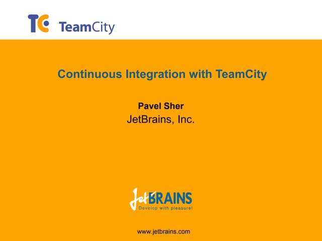 Continuous integration with TeamCity | PPT Continuous integration with TeamCity | PPT
