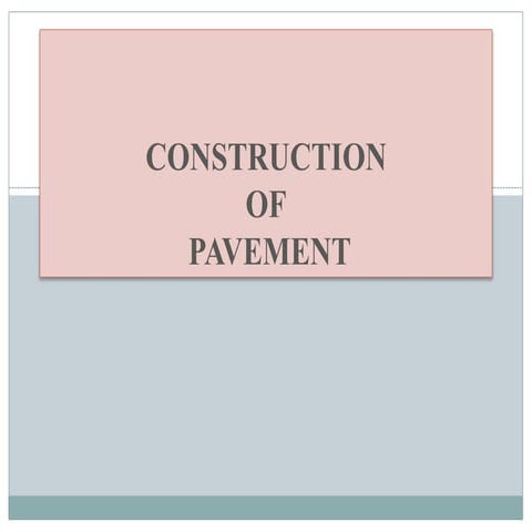 Pavement construction methods | PPTX
