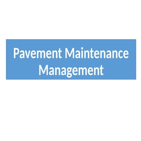 Pavement Maintenance Manageme an nt.pptx