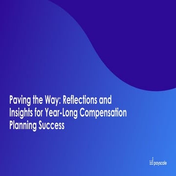 Webinar - Paving the Way: Reflections and Insights for Year-Long Compensation Planning Success | PDF