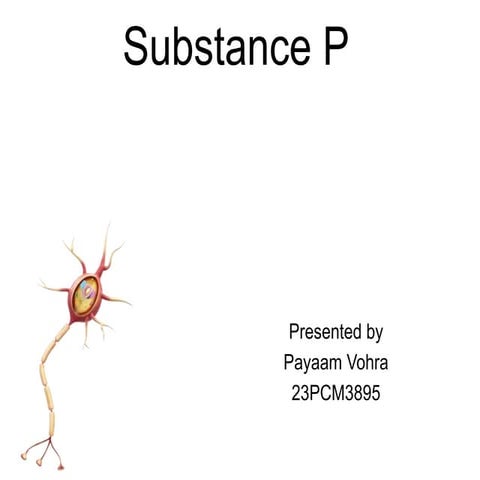 SUBSTANCE P.INFORMATION ABOUT SUBSTANCE P.ppt
