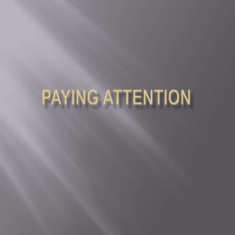 Paying attention | PPTX