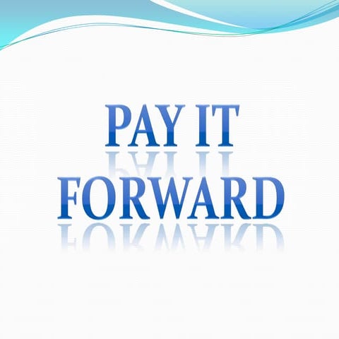 Pay it forward | PPTX