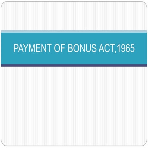 Payment of bonus act,1965 ppt | PPTX