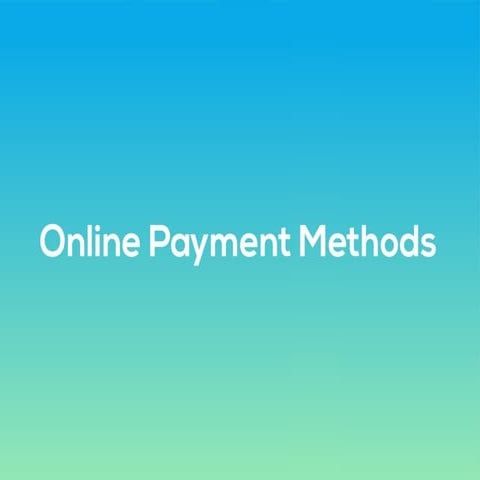 Online Payment Methods | PDF | Credit Cards | Personal Debt