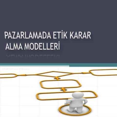 Pazarlamada eti̇k karar alma modelleri̇ (ömer ergi̇n ) | PPTX