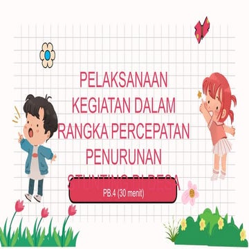 PB4 PELAKSANAAN KEGIATAN DALAM RANGKA PERCEPATAN PENURUNAN STUNTING DI DESA_PEMBAHASAN.pptx