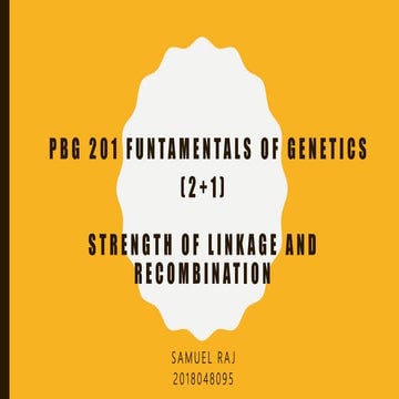 Pbg 201 fundamentals of genetics (strength of linkage and recombination ...