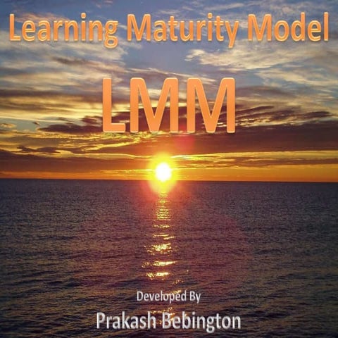 Prakash Bebington's Learning Maturity Model Presentation | PPTX