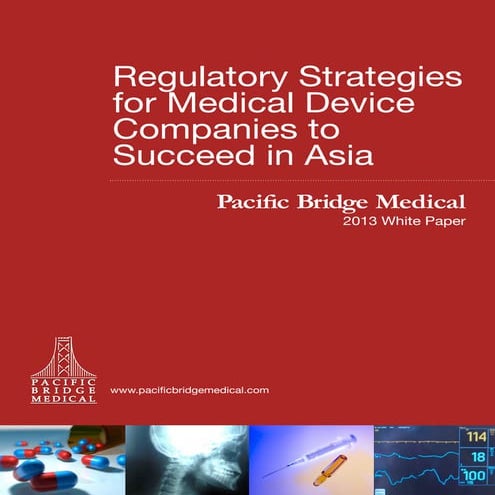 Regulatory Strategies for Medical Device Companies to Succeed in Asia | PDF