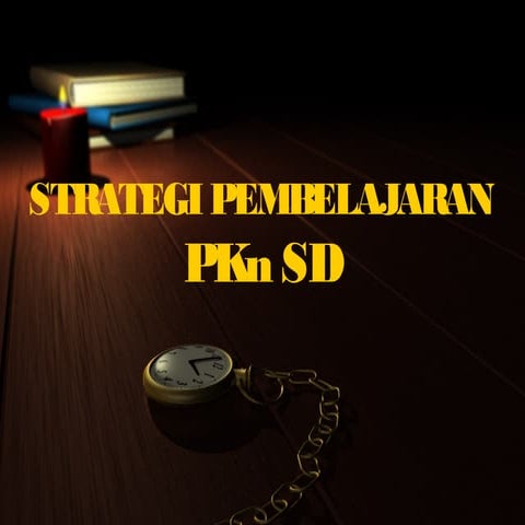 Pbm p kn sd -6--strategi pembelajaran pkn | PPT