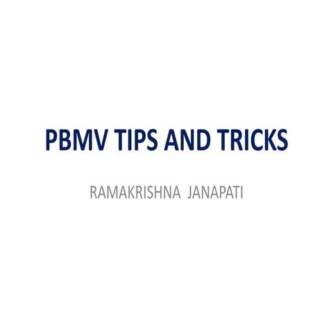 Pbmv tips and tricks | PPTX