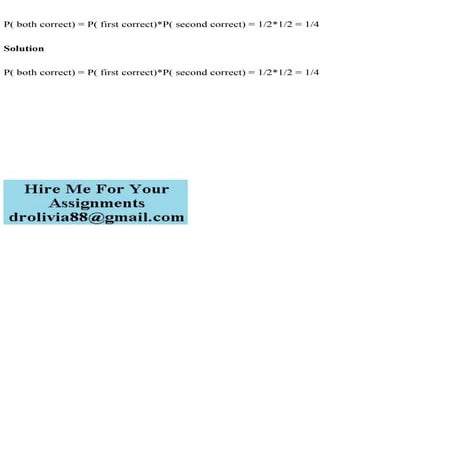 P( both correct) = P( first correct)P( second correct) = 1212 = .pdf