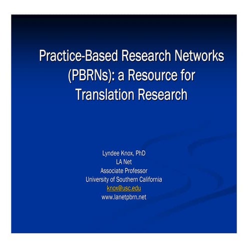 Practice-Based Research Networks: A Resource for Translation Research | PPT