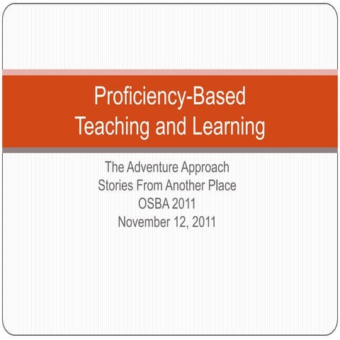 Proficiency-Based Teaching and Learning for OSBA 2011 | PPTX